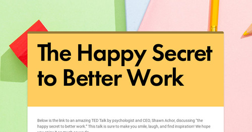The Happy Secret to Better Work | Smore Newsletters for Education