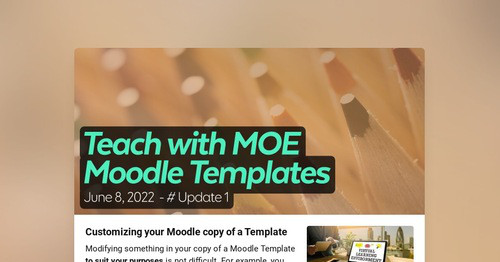 Teach with MOE Moodle Templates | Smore Newsletters